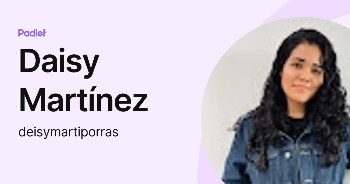 Daisy Martínez (deisymartiporras) profile | Padlet