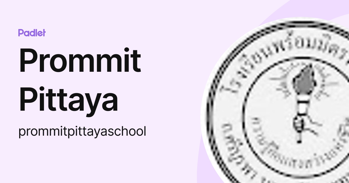 Prommit Pittaya (prommitpittayaschool) profile | Padlet