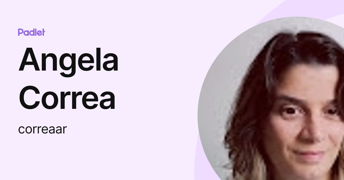 Angela Correa (correaar) profile | Padlet