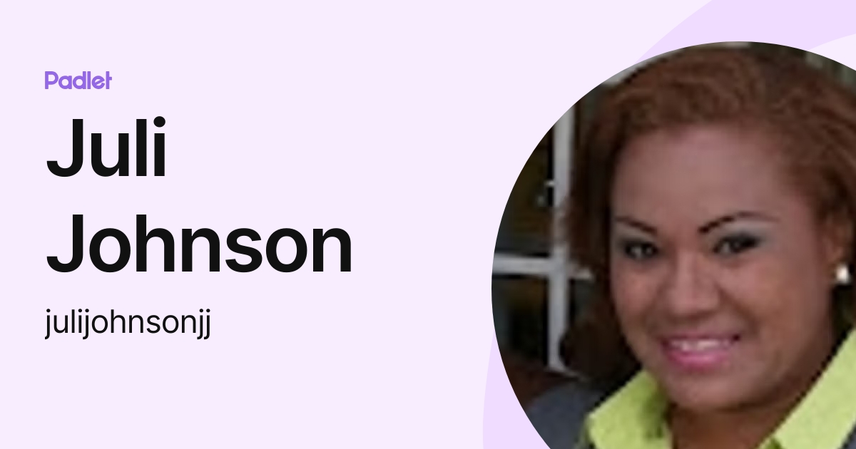 Juli Johnson (julijohnsonjj) profile | Padlet