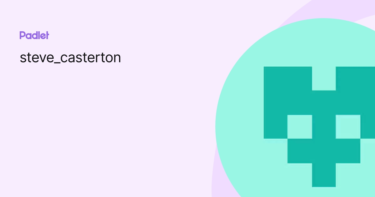 steve_casterton profile | Padlet