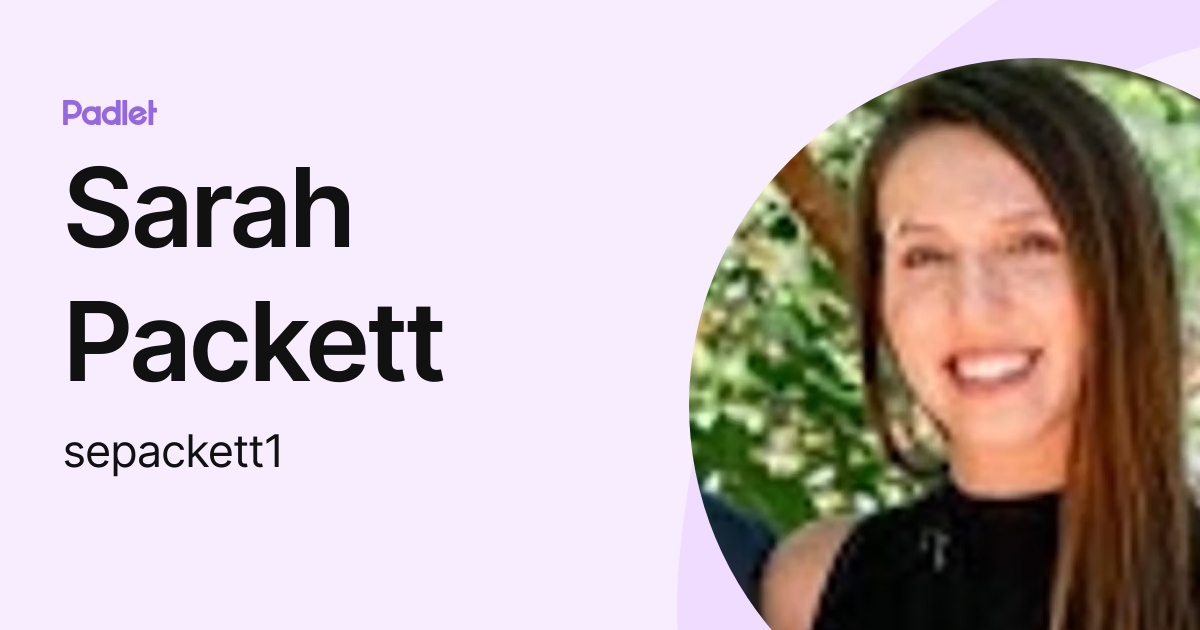 Sarah Packett (sepackett1) profile | Padlet