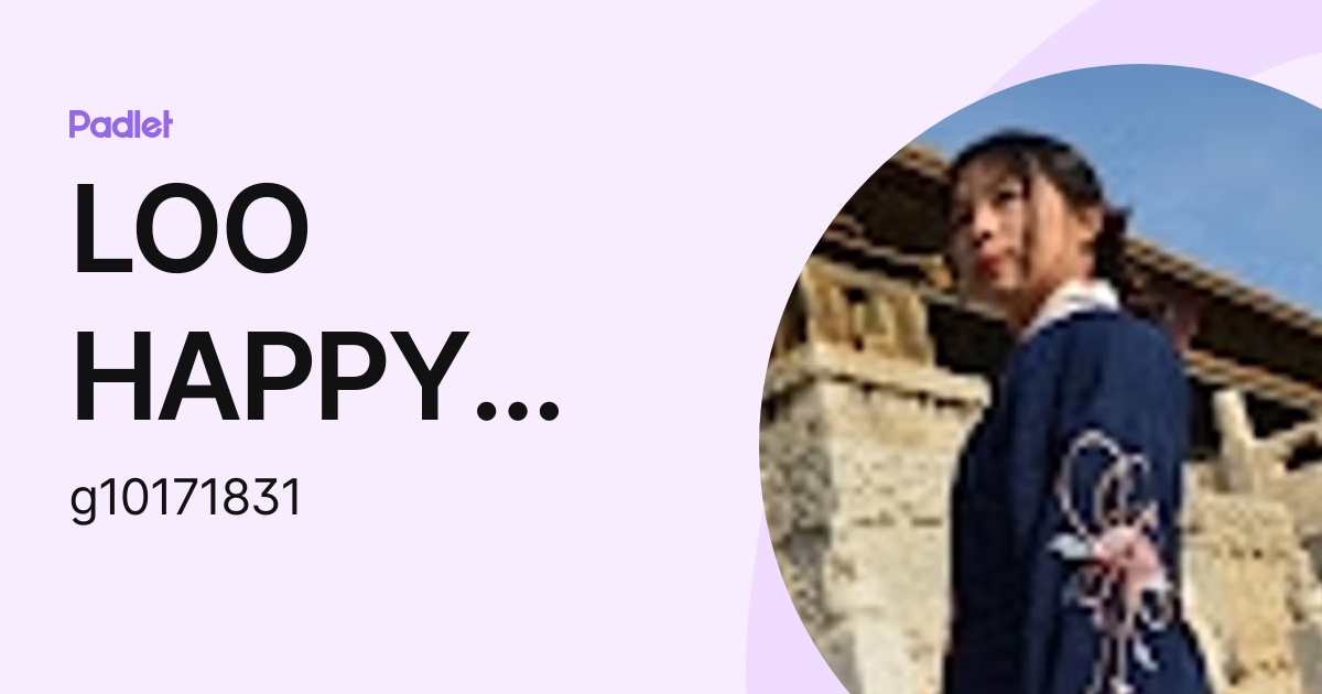 LOO HAPPY Moe (g10171831) profile | Padlet