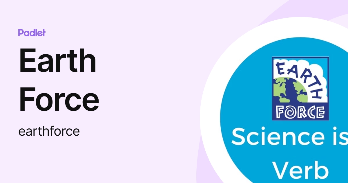 Earth Force (earthforce) profile | Padlet