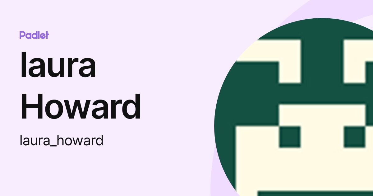 laura Howard (laura_howard) profile | Padlet