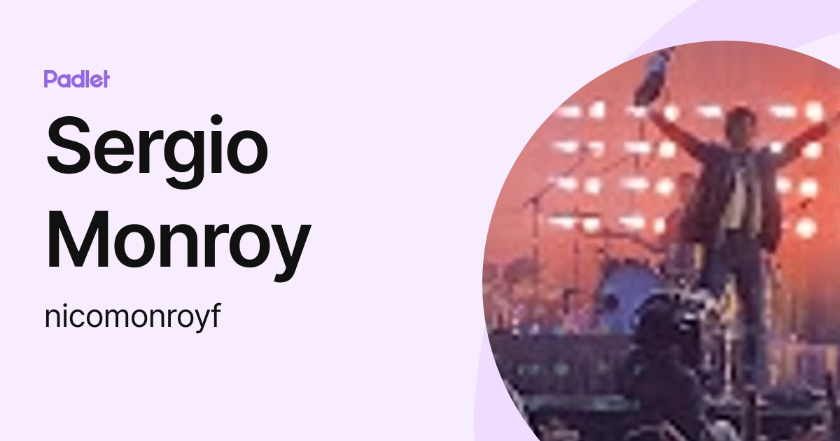 Sergio Monroy (nicomonroyf) profile | Padlet