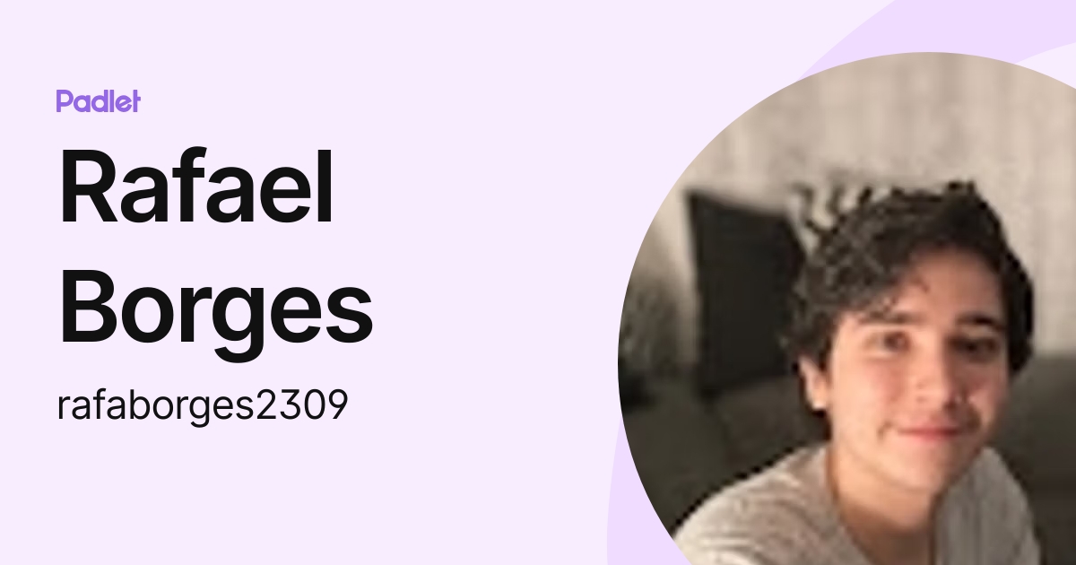 Rafael Borges (rafaborges2309) profile | Padlet