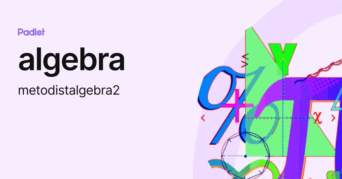 algebra (metodistalgebra2) profile | Padlet