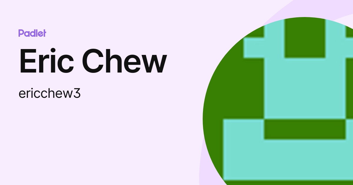 Eric Chew (ericchew3) profile | Padlet