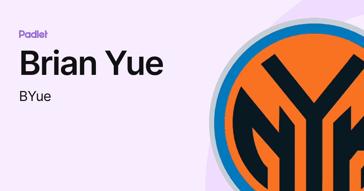 Brian Yue (BYue) profile | Padlet