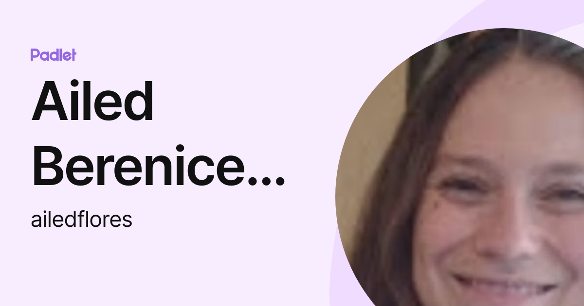 Ailed Berenice Flores Chávez (ailedflores) profile | Padlet