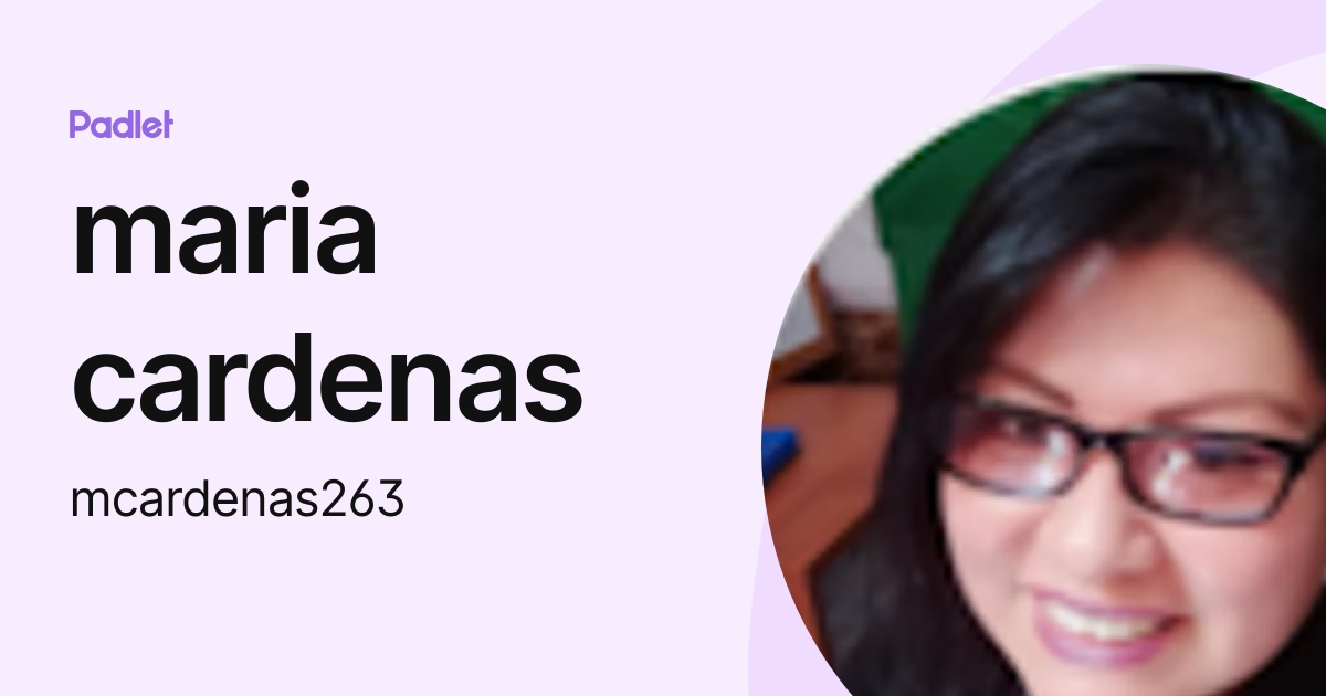 maria cardenas (mcardenas263) profile | Padlet
