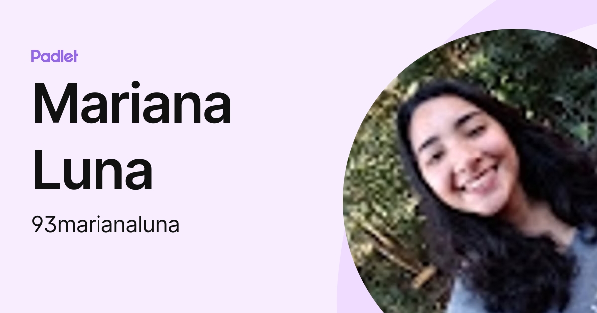 Mariana Luna (93marianaluna) profile | Padlet