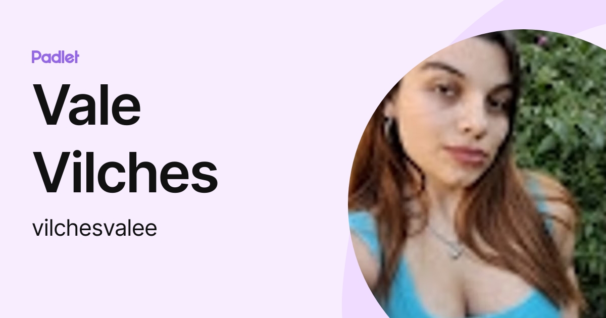 Vale Vilches (vilchesvalee) profile | Padlet