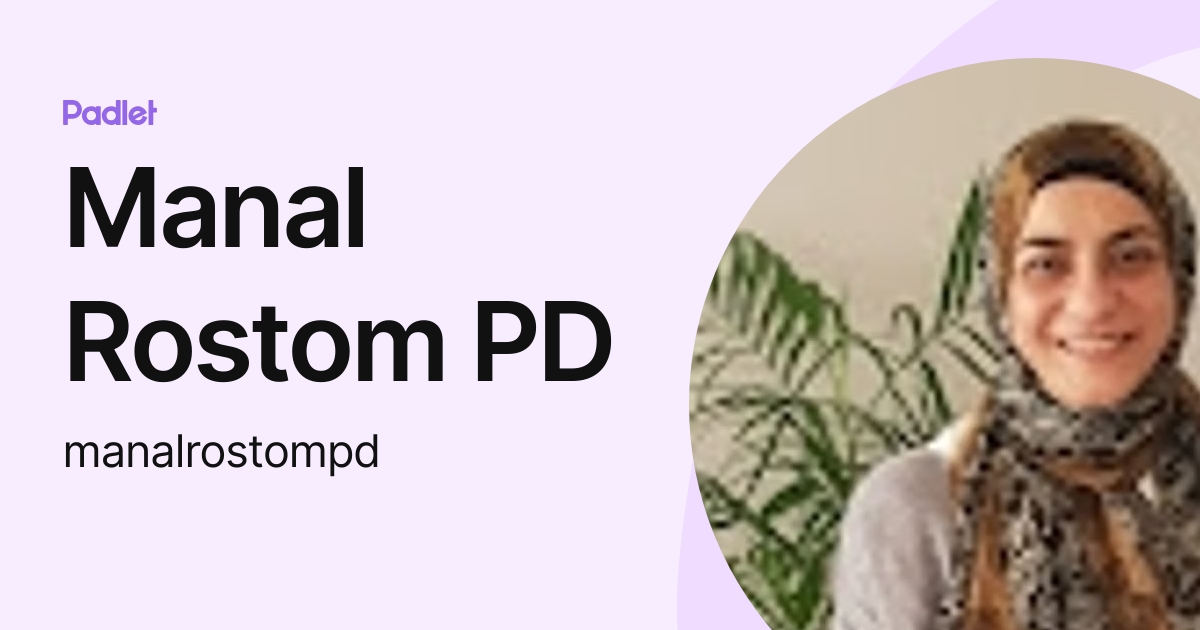 Manal Rostom PD (manalrostompd) profile | Padlet