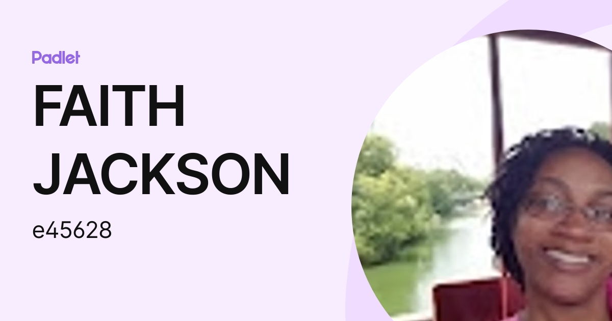 FAITH JACKSON (e45628) profile | Padlet
