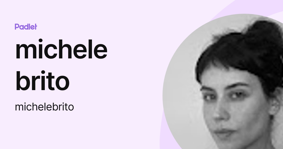 michele brito (michelebrito) profile | Padlet