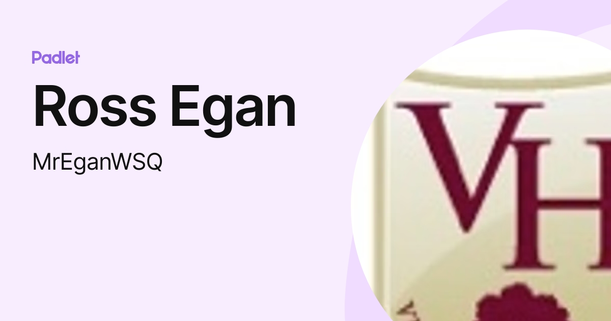 Ross Egan (MrEganWSQ) profile | Padlet