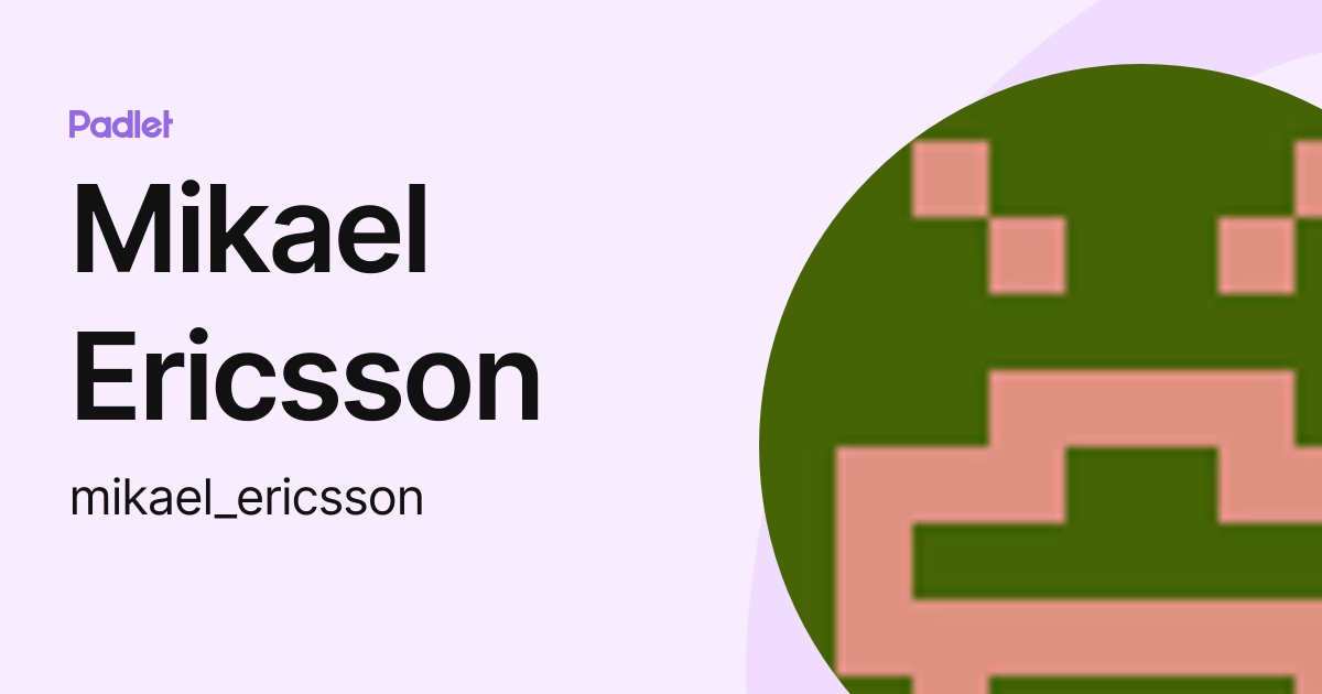 Mikael Ericsson (mikael_ericsson) profile | Padlet