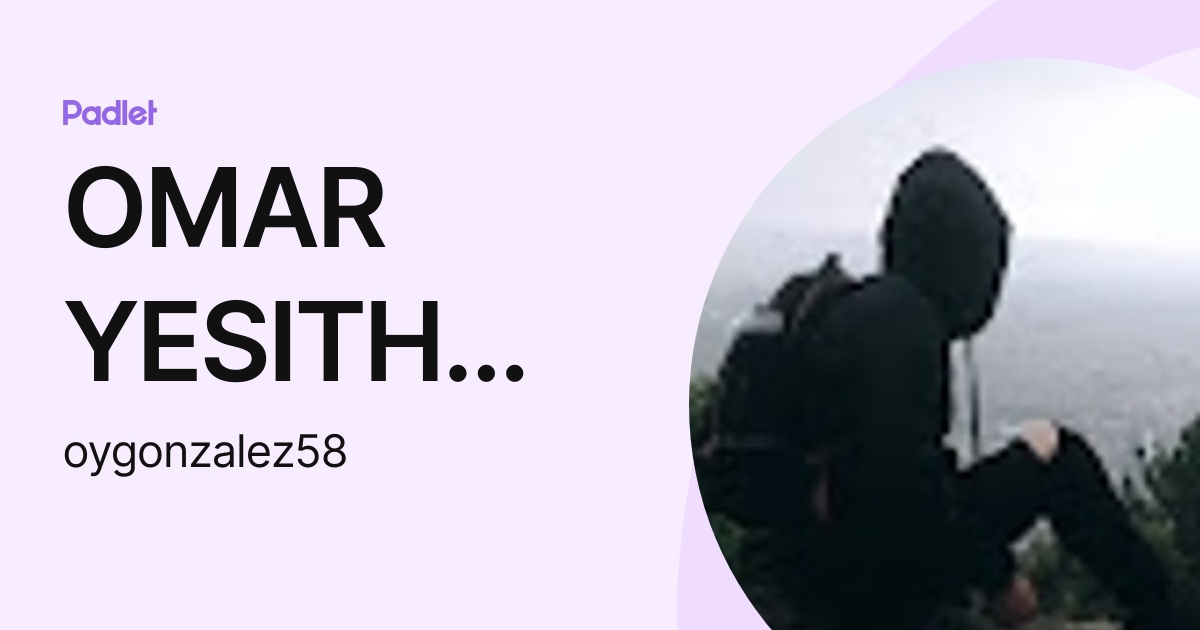 OMAR YESITH GONZALEZ CORREA (oygonzalez58) profile | Padlet