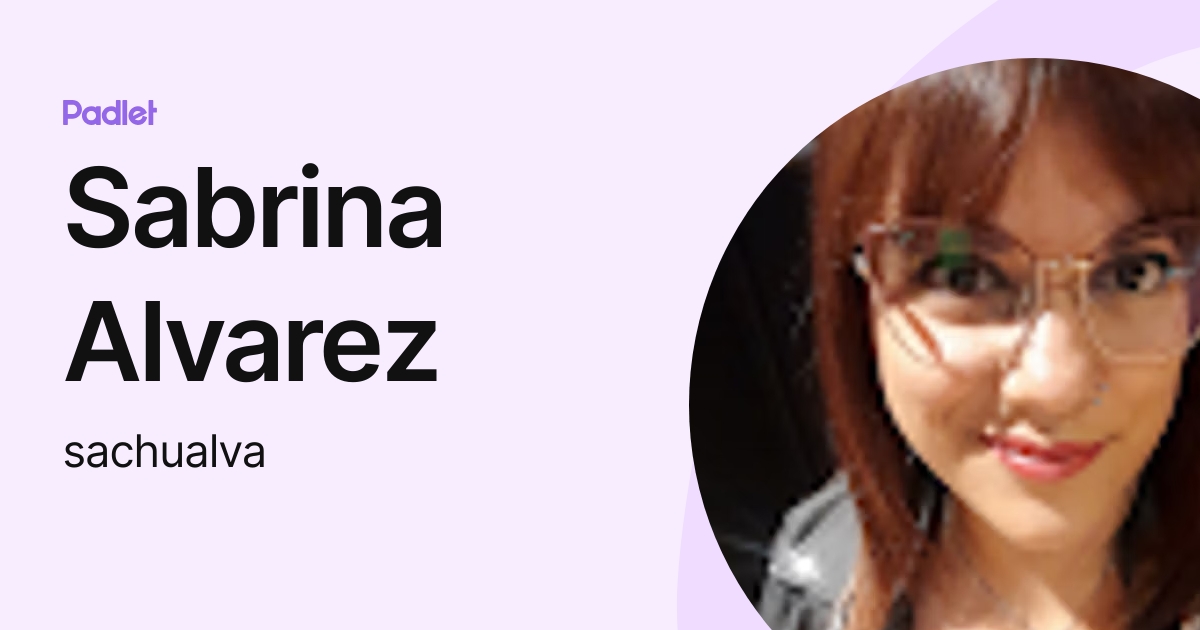Sabrina Alvarez (sachualva) profile | Padlet