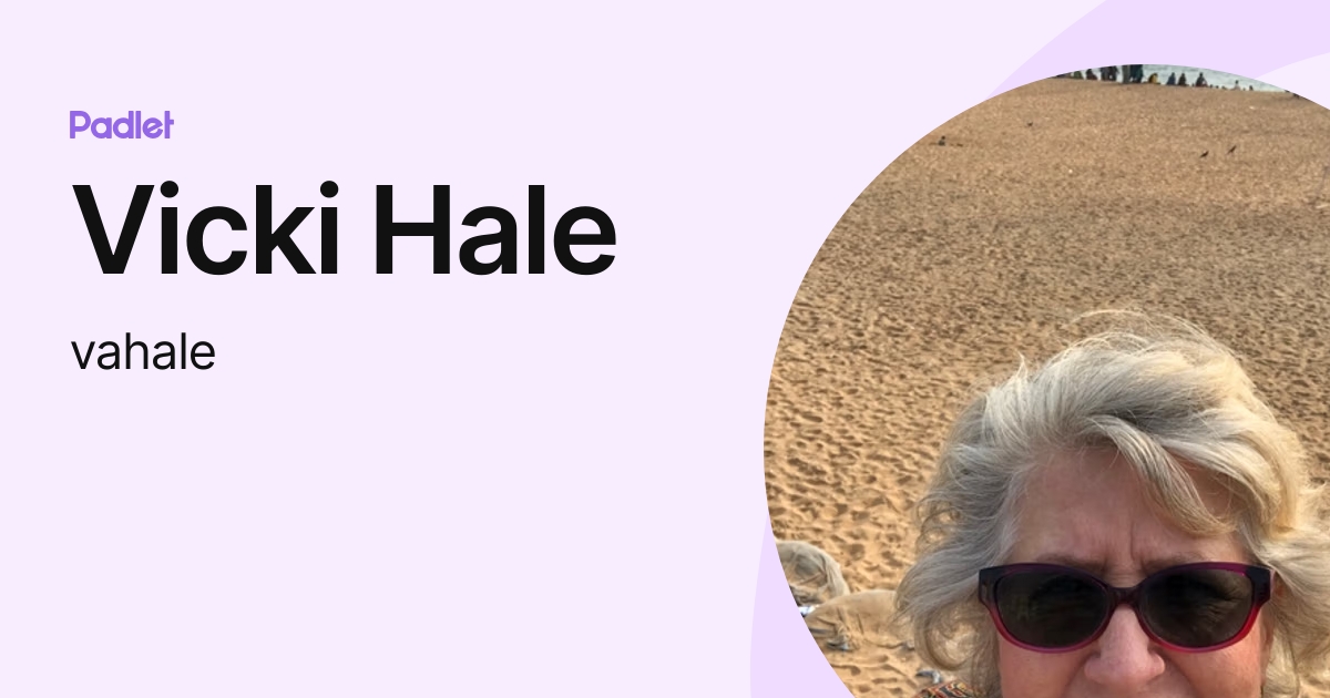 Vicki Hale (vahale) profile | Padlet
