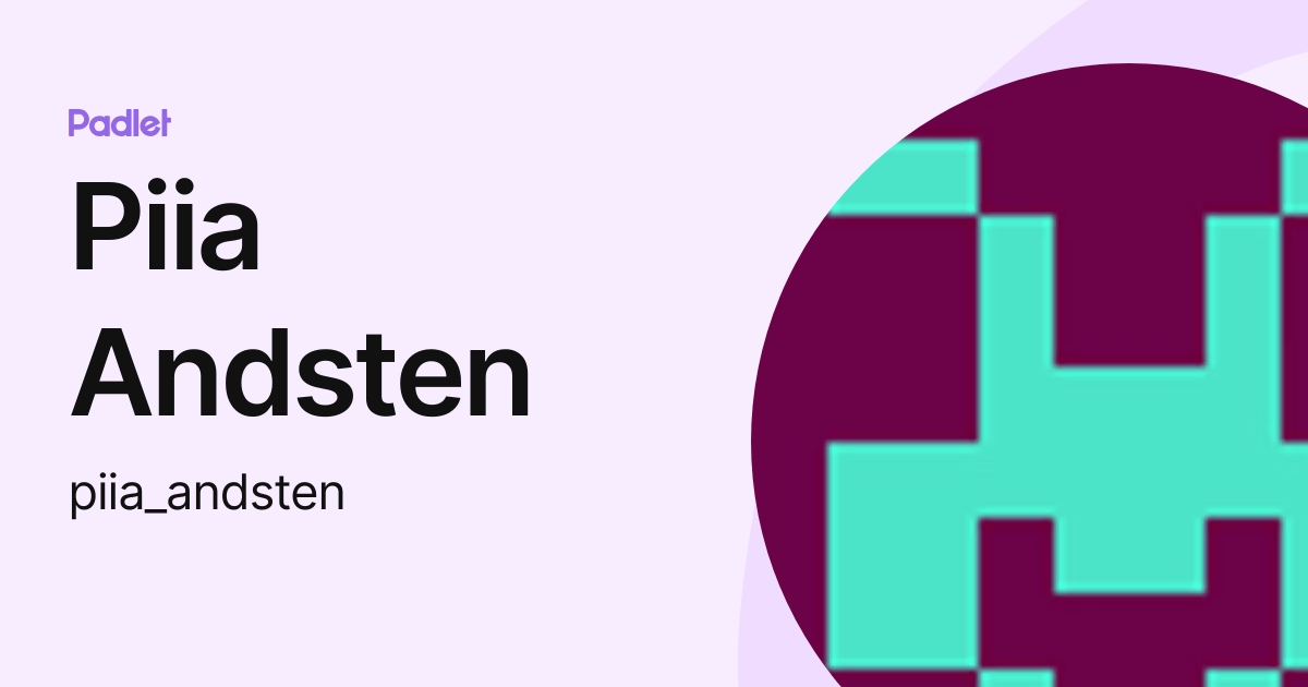 Piia Andsten (piia_andsten) profile | Padlet