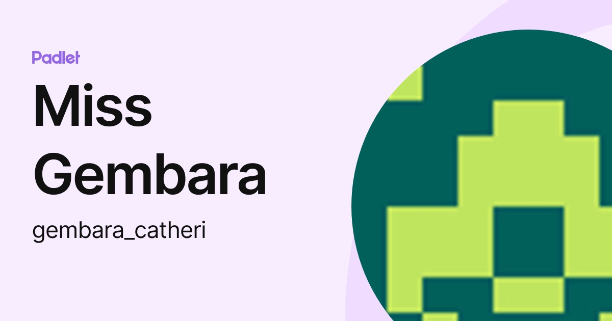 Miss Gembara (gembara_catheri) profile | Padlet