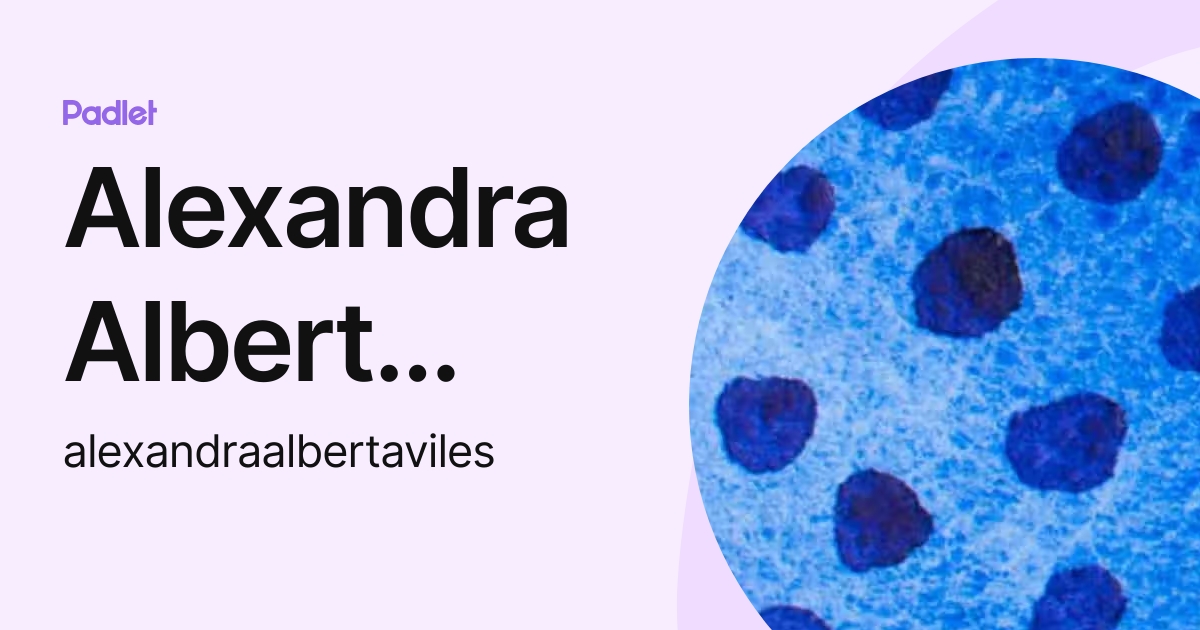 Alexandra Albert Aviles (alexandraalbertaviles) profile | Padlet