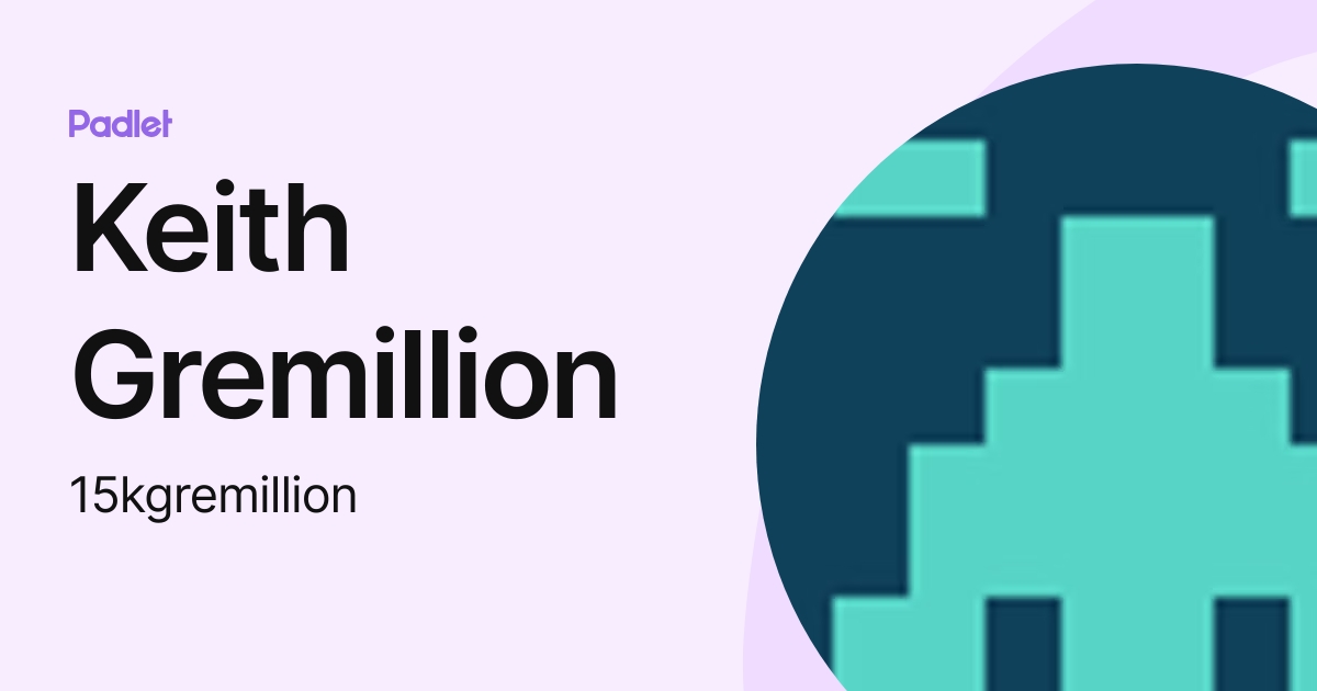 Keith Gremillion (15kgremillion) profile | Padlet