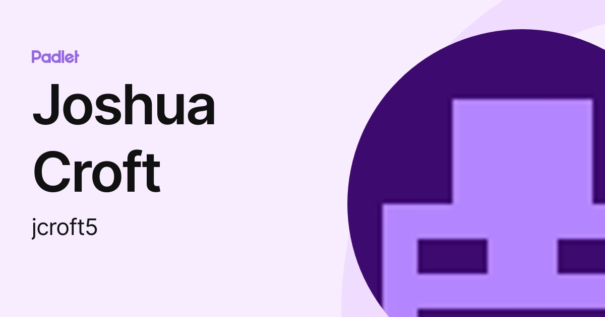 Joshua Croft (jcroft5) profile | Padlet