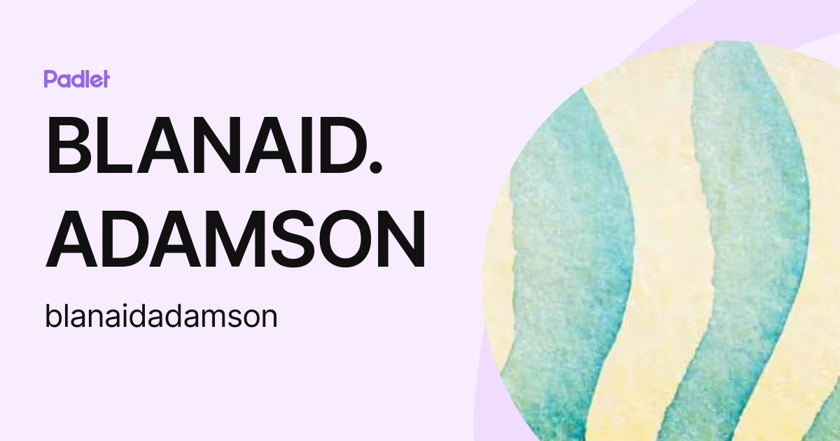BLANAID.ADAMSON (blanaidadamson) profile | Padlet