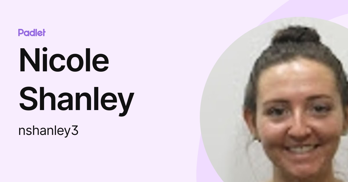 Nicole Shanley (nshanley3) profile | Padlet