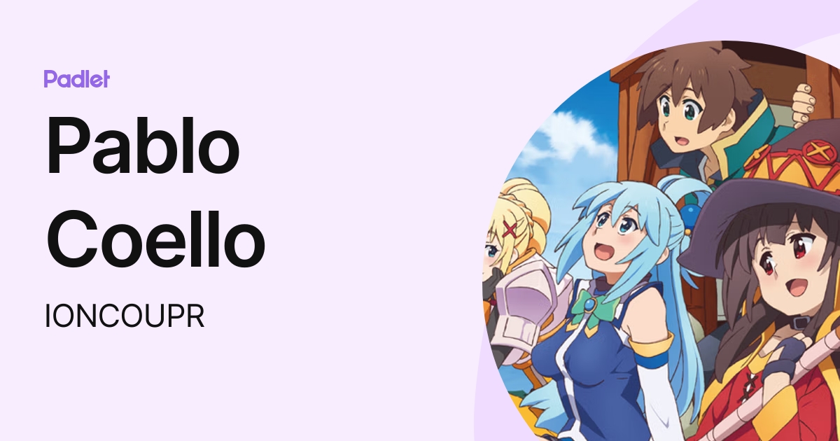 Pablo Coello (IONCOUPR) profile | Padlet