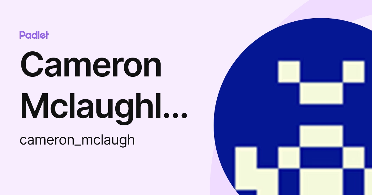 Cameron Mclaughlin - Student (cameron_mclaugh) profile | Padlet