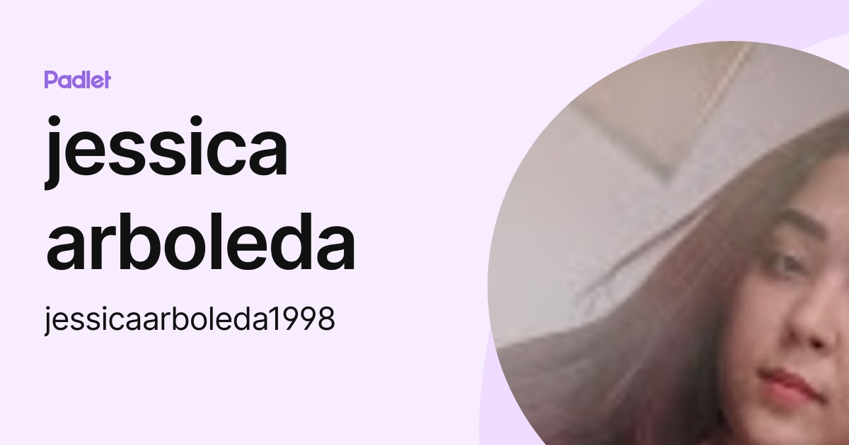 jessica arboleda (jessicaarboleda1998) profile | Padlet