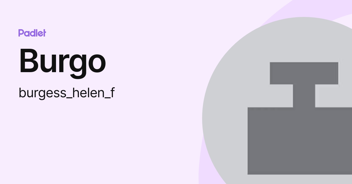 Burgo (burgess_helen_f) profile | Padlet