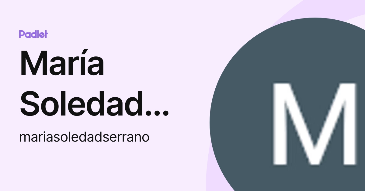 María Soledad Serrano (mariasoledadserrano) profile | Padlet