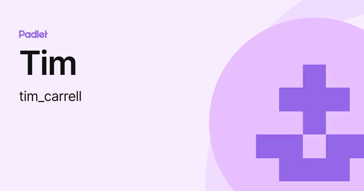Tim (tim_carrell) profile | Padlet