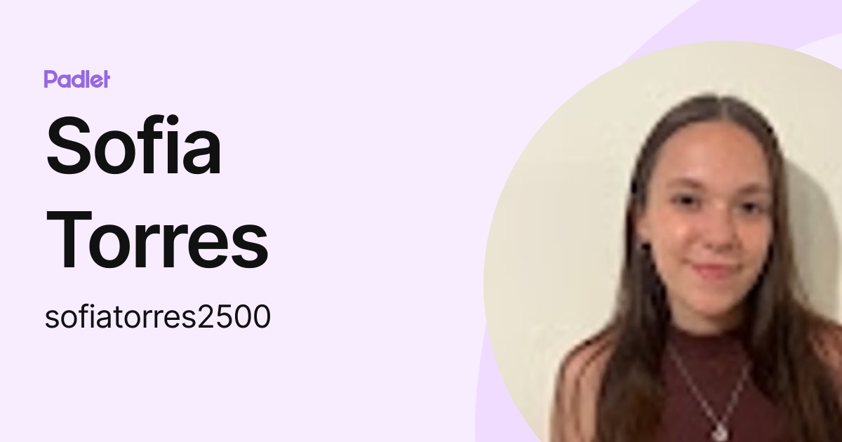 Sofia Torres (sofiatorres2500) profile | Padlet