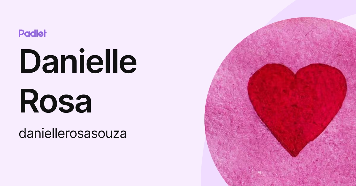 Danielle Rosa (daniellerosasouza) perfil | Padlet