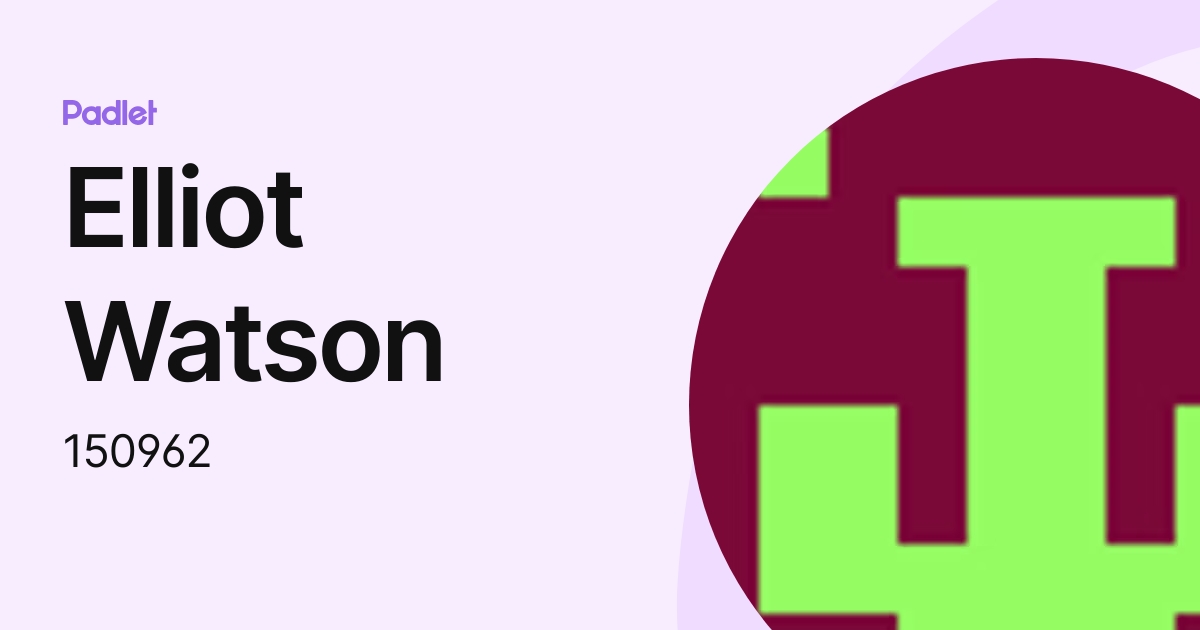 Elliot Watson (150962) profile | Padlet