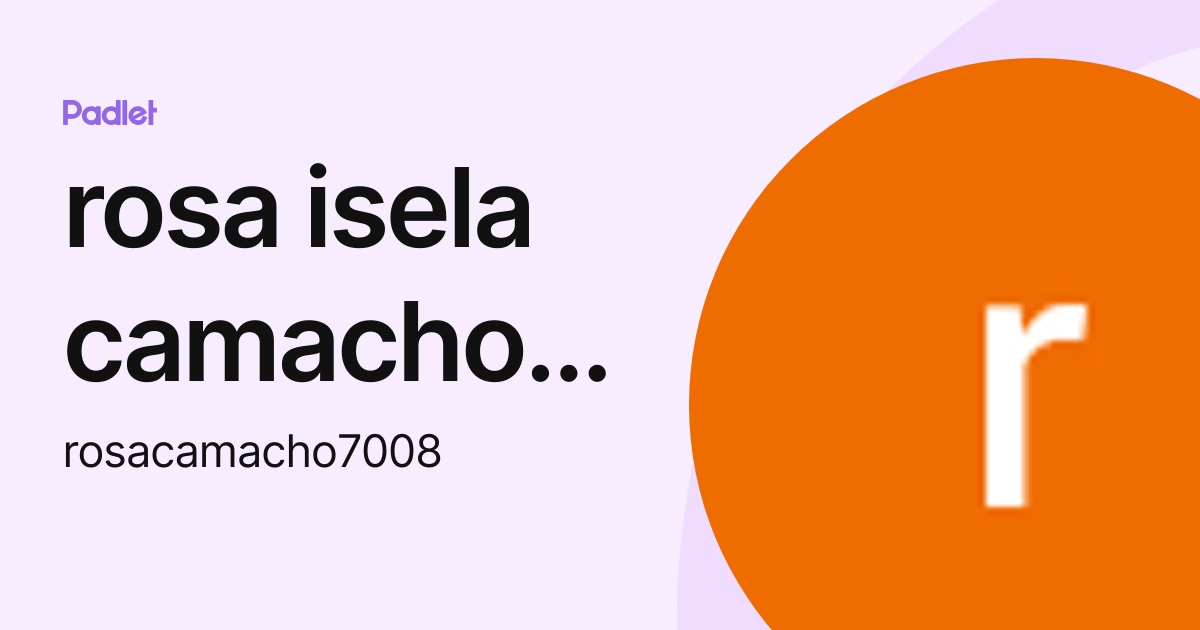 rosa isela camacho sanchez (rosacamacho7008) profile | Padlet