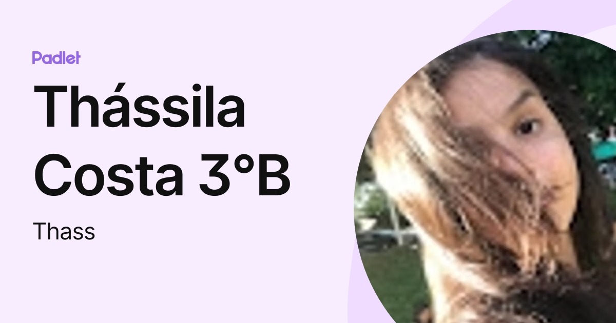 Thássila Costa 3°B (Thass) perfil | Padlet