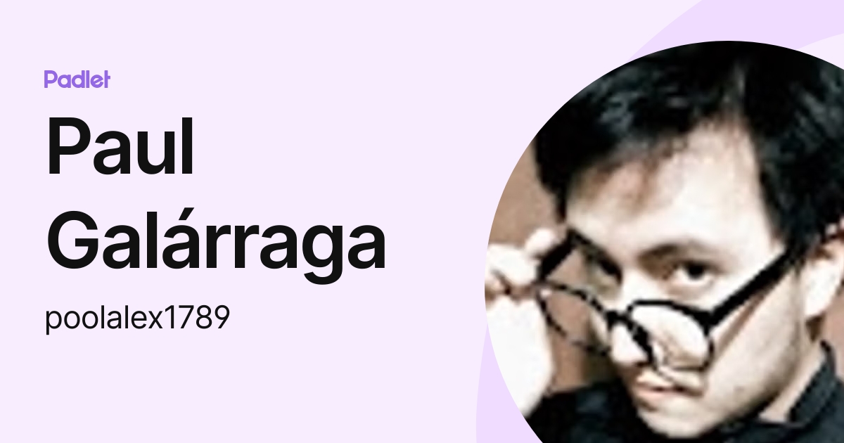 Paul Galárraga (poolalex1789) profile | Padlet