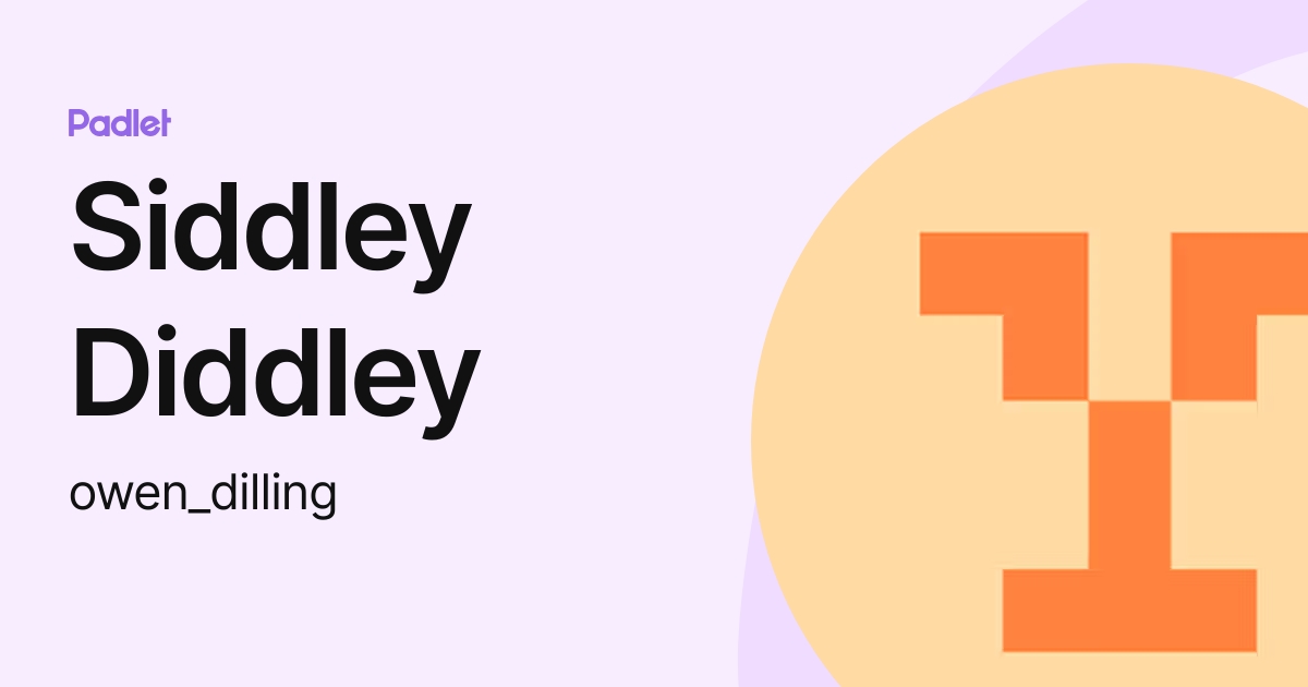 Siddley Diddley (owen_dilling) profile | Padlet