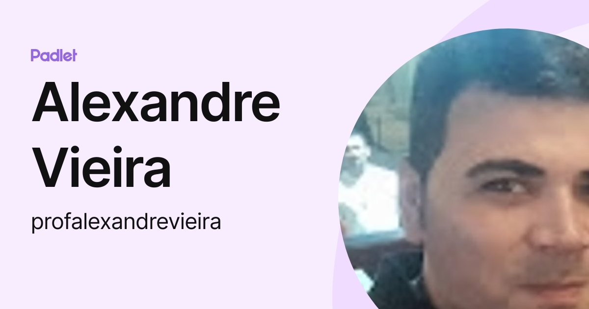 Alexandre Vieira (profalexandrevieira) profile | Padlet