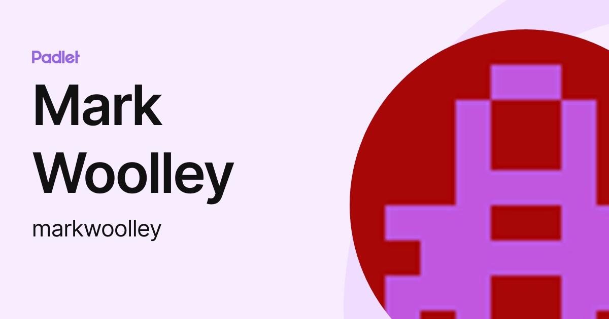 Mark Woolley (markwoolley) profile | Padlet