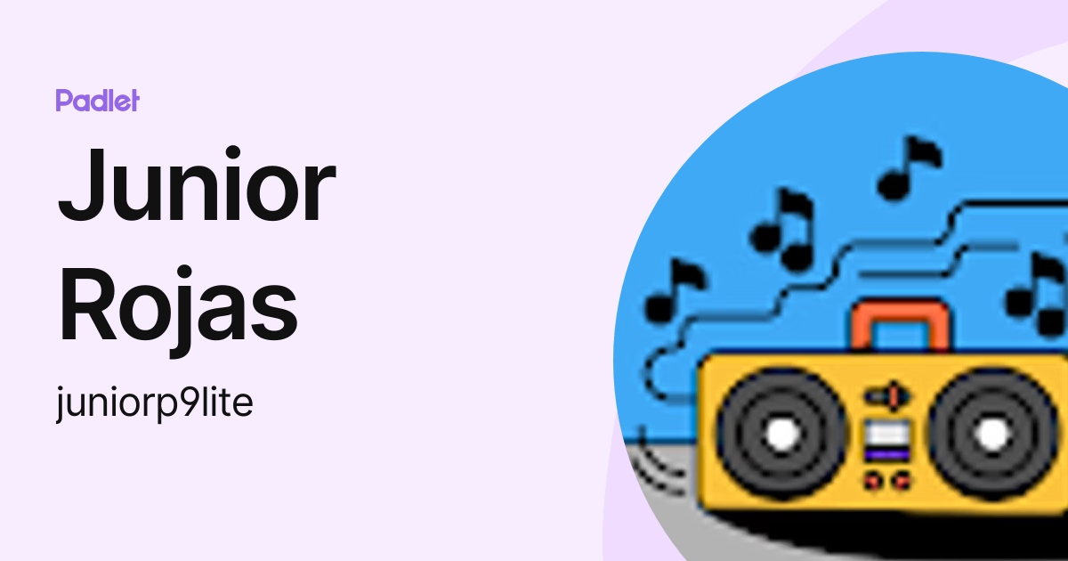 Junior Rojas (juniorp9lite) profile | Padlet