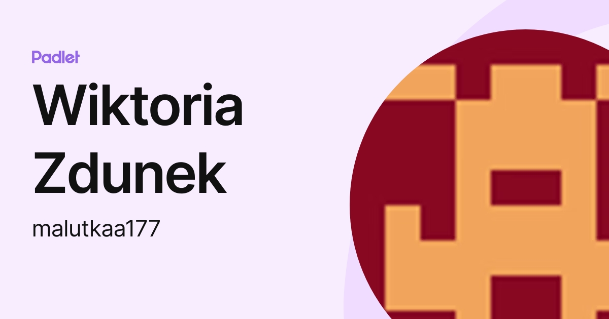 Wiktoria Zdunek (malutkaa177) profile | Padlet